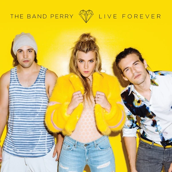 Live Forever | The Band Perry Wiki | Fandom