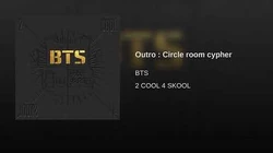Outro: Circle Room Cypher | BTS Wiki | Fandom