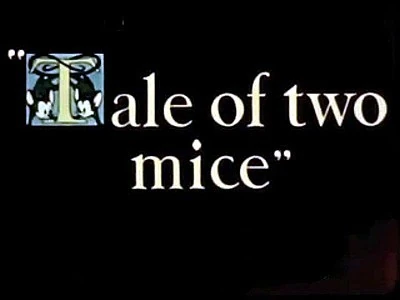 Tale of Two Mice | The Big Cartoon Wikia | Fandom
