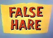 False Hare | The Big Cartoon Wikia | Fandom