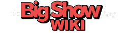 Big Show | The Big Show Show Wiki | Fandom