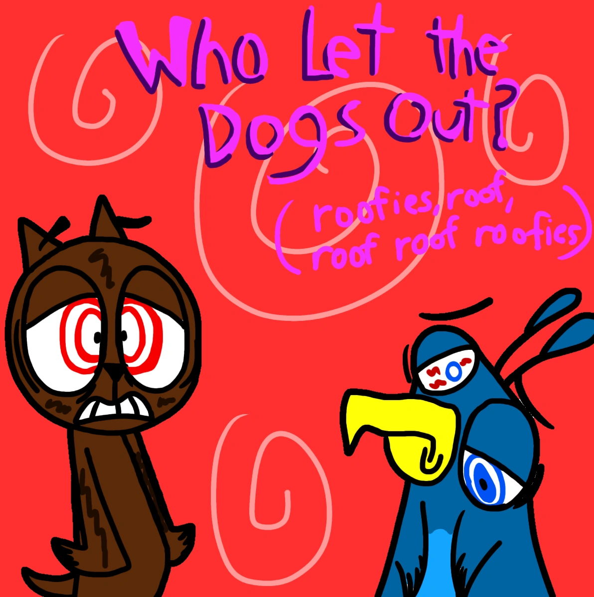 Who Let the Dogs Out? (Roofies, Roof, Roof Roof Roofies) | The Bloody ...