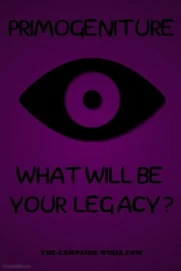 Primogeniture | The Campaign Wikia | Fandom