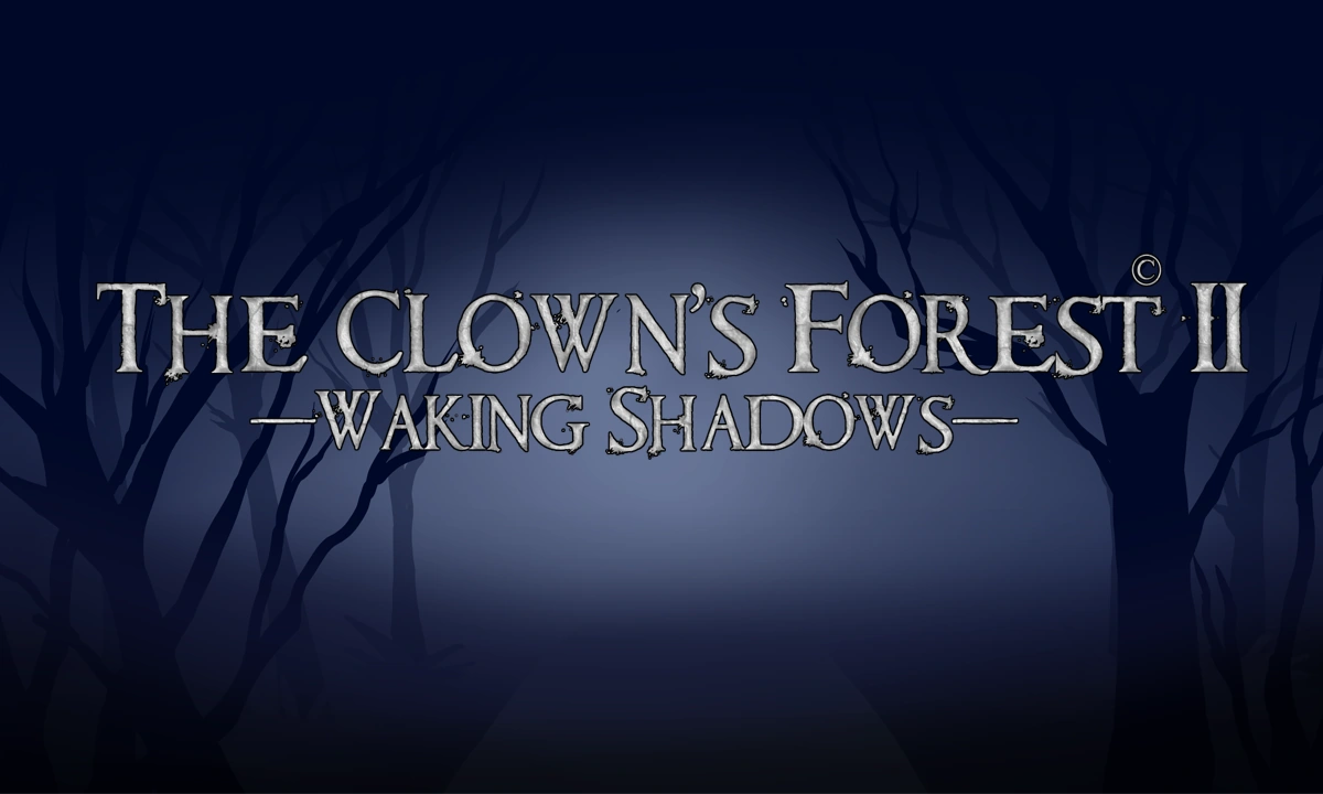 The Clown's Forest 2: Waking Shadows | The Clown's Forest Wiki | Fandom