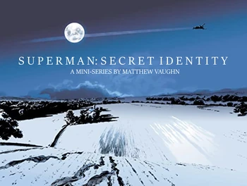 Superman: Secret Identity | The DCEU Redux Wiki | Fandom