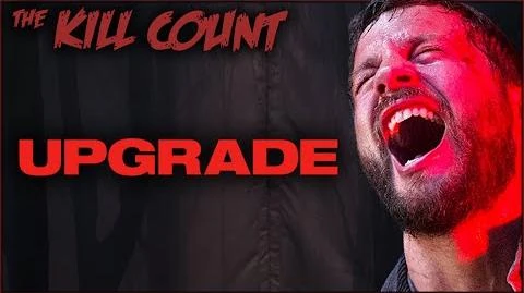 Upgrade (2018) KILL COUNT | The Dead Meat Wiki | Fandom