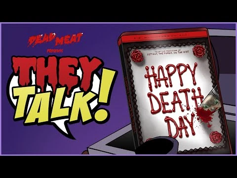 Happy Death Day THEY TALK! | The Dead Meat Wiki | Fandom