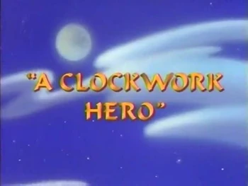 A Clockwork Hero | The Disney Afternoon Wiki | Fandom