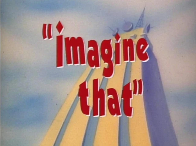 Imagine That | The Disney Afternoon Wiki | Fandom
