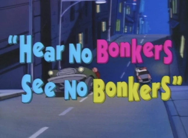 Hear No Bonkers, See No Bonkers | The Disney Afternoon Wiki | Fandom