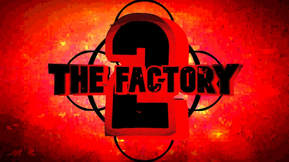 The Factory 2 | The Factory Series Wiki | Fandom