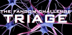 The Fandom Challenge: Triage | The Fandom Challenge ORG Wiki | Fandom