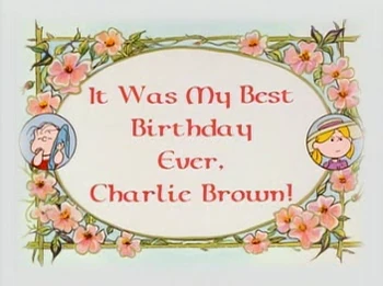 It Was My Best Birthday Ever, Charlie Brown | The fanmade peanuts fanon ...