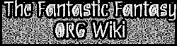 The Fantastic Fantasy ORG Wikia | Fandom