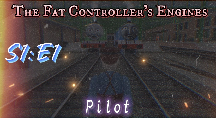 Pilot | The Fat Controller's engines Wiki | Fandom