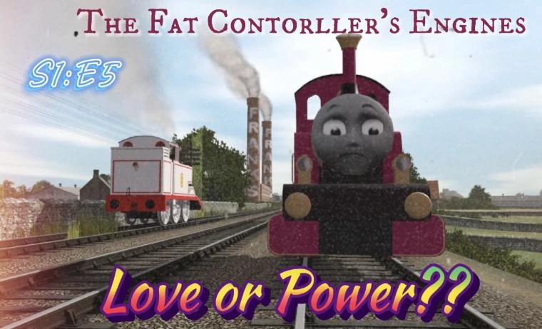 Love? or Power! | The Fat Controller's engines Wiki | Fandom