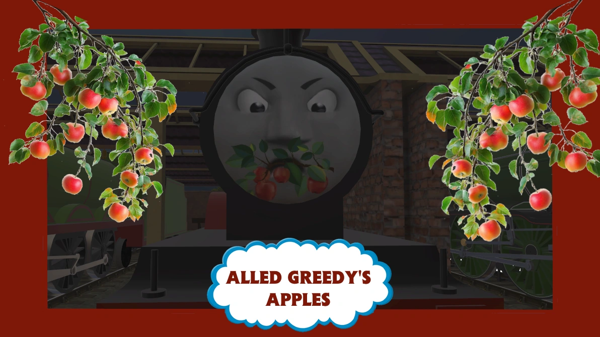 Alled Greedy's Apples | The Fat Controller's engines Wiki | Fandom