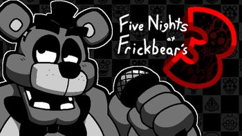 Five Nights at Frickbear's 3 | The FNAF Fan Game Wikia | Fandom