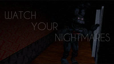 Watch Your Nightmares | The FNAF Fan Game Wikia | Fandom
