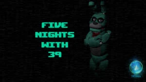 Five Nights With 39 | The FNAF Fan Game Wikia | Fandom