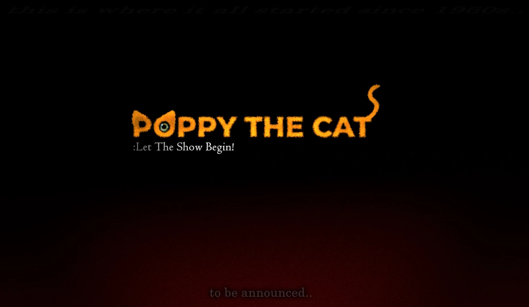 Poppy the Cat: Let the Show Begin | The FNAF Fan Game Wikia | Fandom