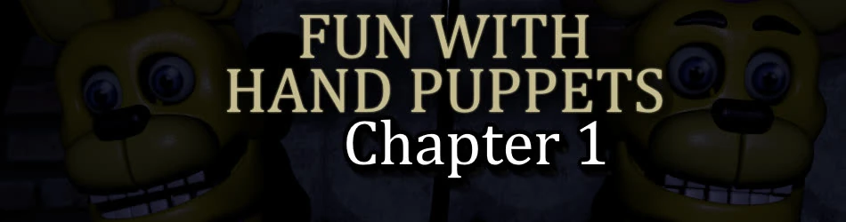 Fun With Hand Puppets: Chapter 1 | The FNAF Fan Game Wikia | Fandom