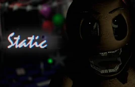 STATIC | The FNAF Fan Game Wikia | Fandom