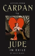 Letters from Cardan to Jude in Exile | The Folk of the Air Wiki | Fandom