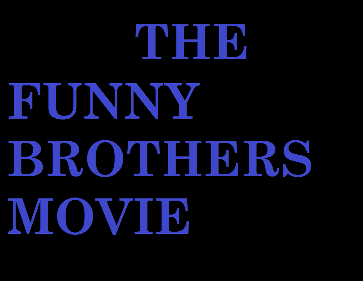 The Funny Brothers Movie | The Funny Brothers Wiki | Fandom