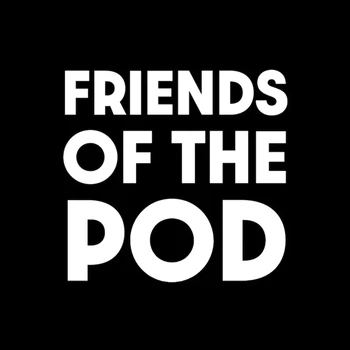 Friends of the Pod | The Glass Cannon Network Wiki | Fandom