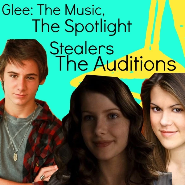 Glee: The Music, The Spotlight Stealers The Auditions | The Glee Wiki ...