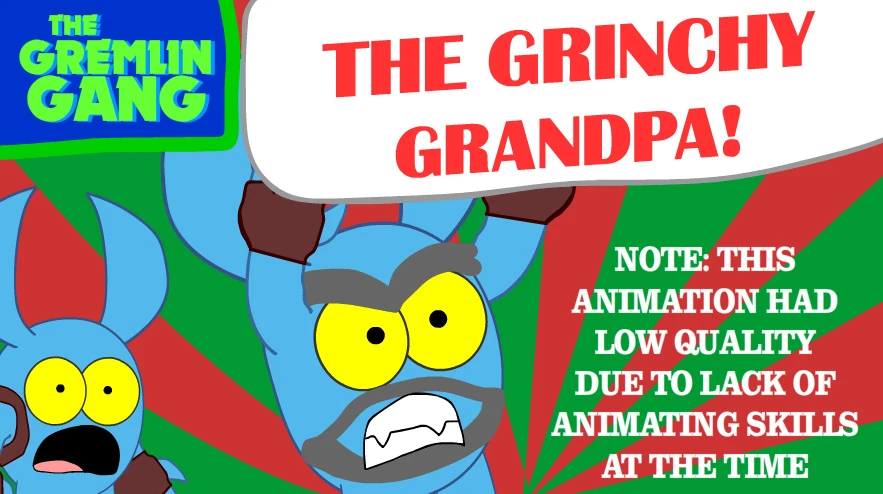 The Grinchy Grandpa | The Gremlin Gang Wiki | Fandom