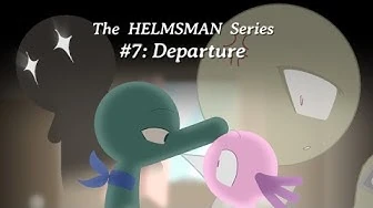Departure - The Helmsman Series Ep.7 | The Helmsman Series Wiki | Fandom