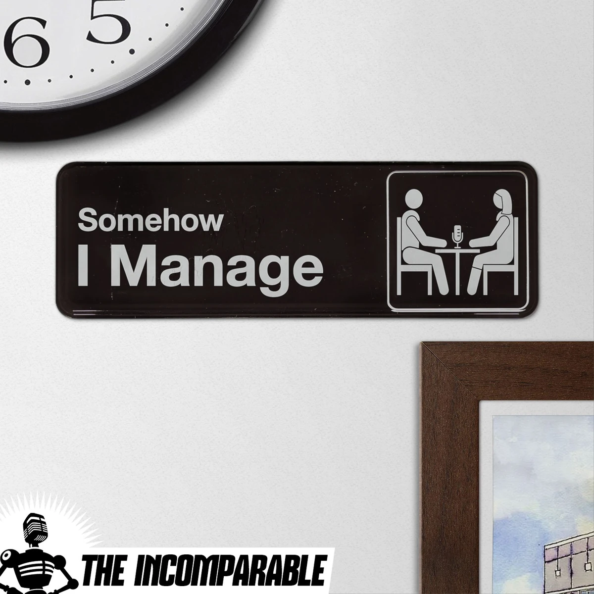 Somehow I Manage | The Incomparable Wiki | Fandom