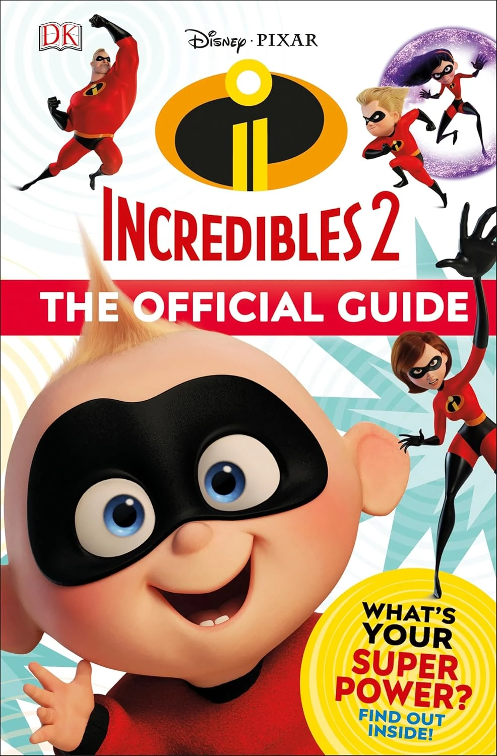 Incredibles 2: The Official Guide | The Incredibles Wiki | Fandom