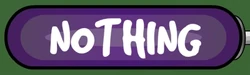 Nothing (option) | The Insurmountable Quiz Wiki | Fandom