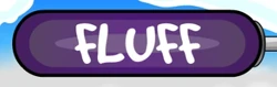 Fluff (option) | The Insurmountable Quiz Wiki | Fandom