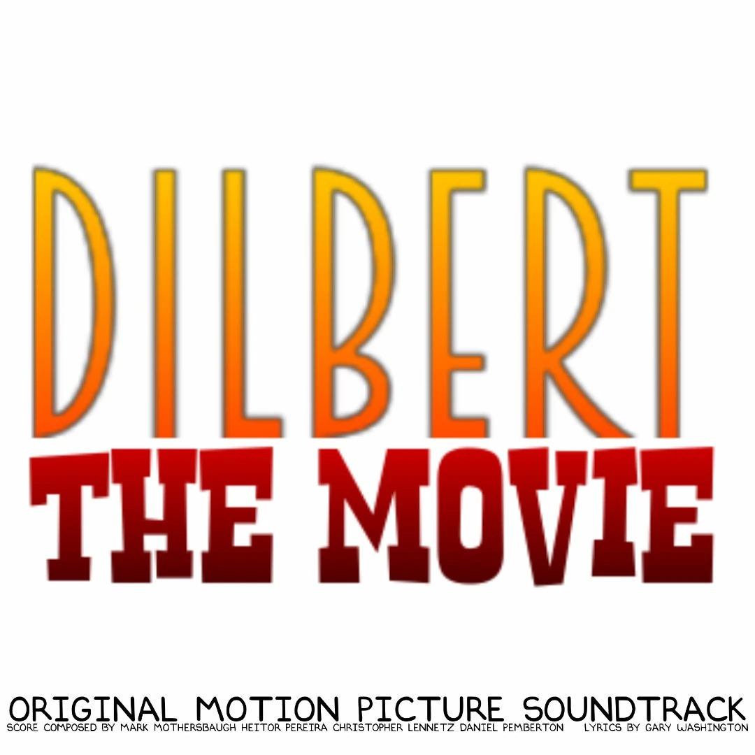Dilbert: The Movie/Soundtrack | The JH Movie Collection's Official Wiki ...