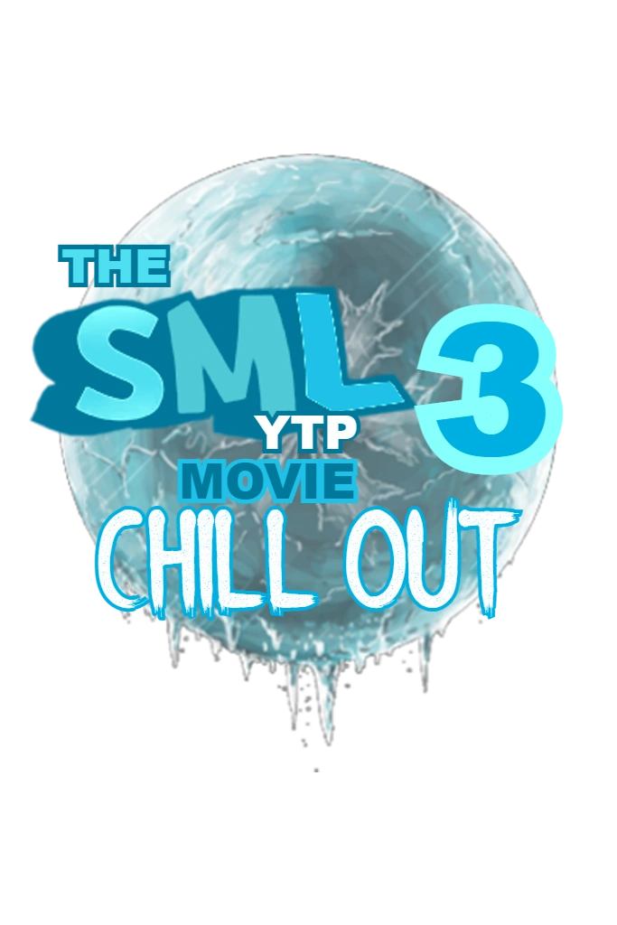 The SML YTP Movie 3: Chill Out | The JH Movie Collection's Official Wiki | Fandom