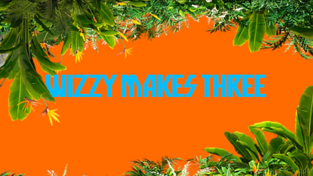 Wizzy Makes Three | The kane and abraham Wiki | Fandom