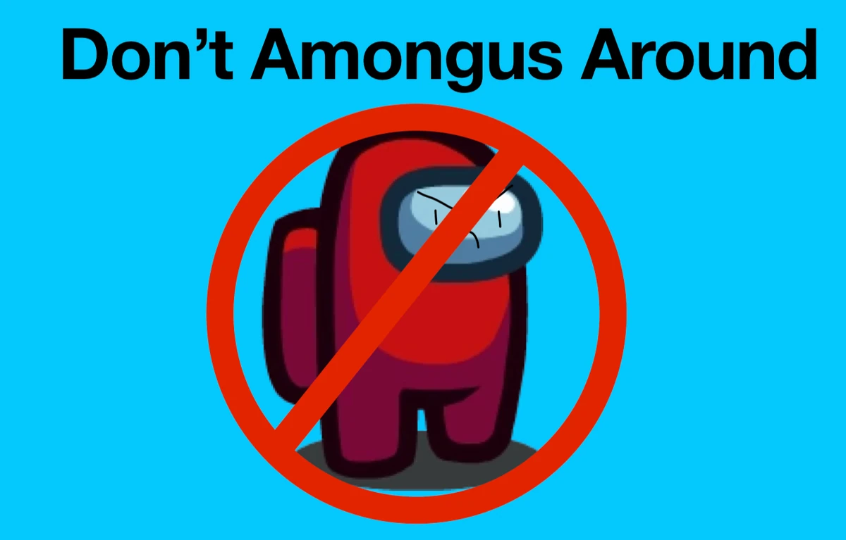 Don’t Amongus Around | The kane and abraham Wiki | Fandom