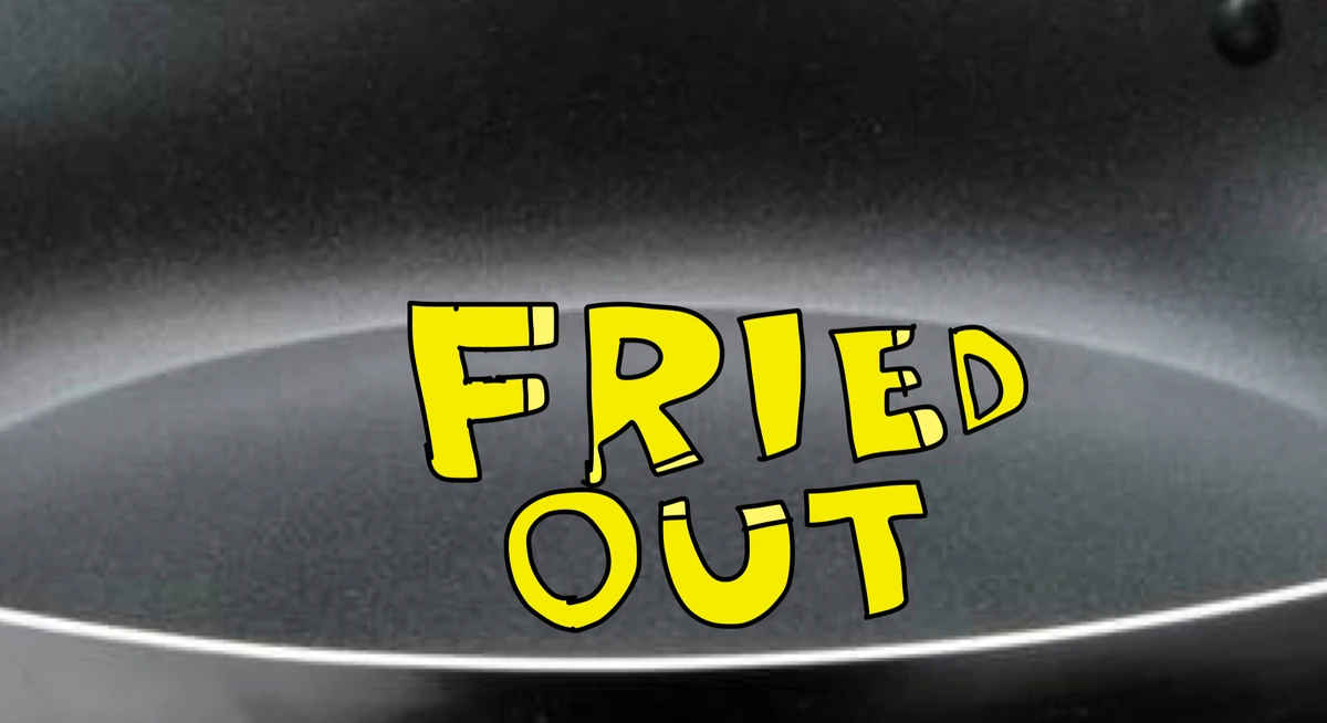 Fried Out | The kane and abraham Wiki | Fandom