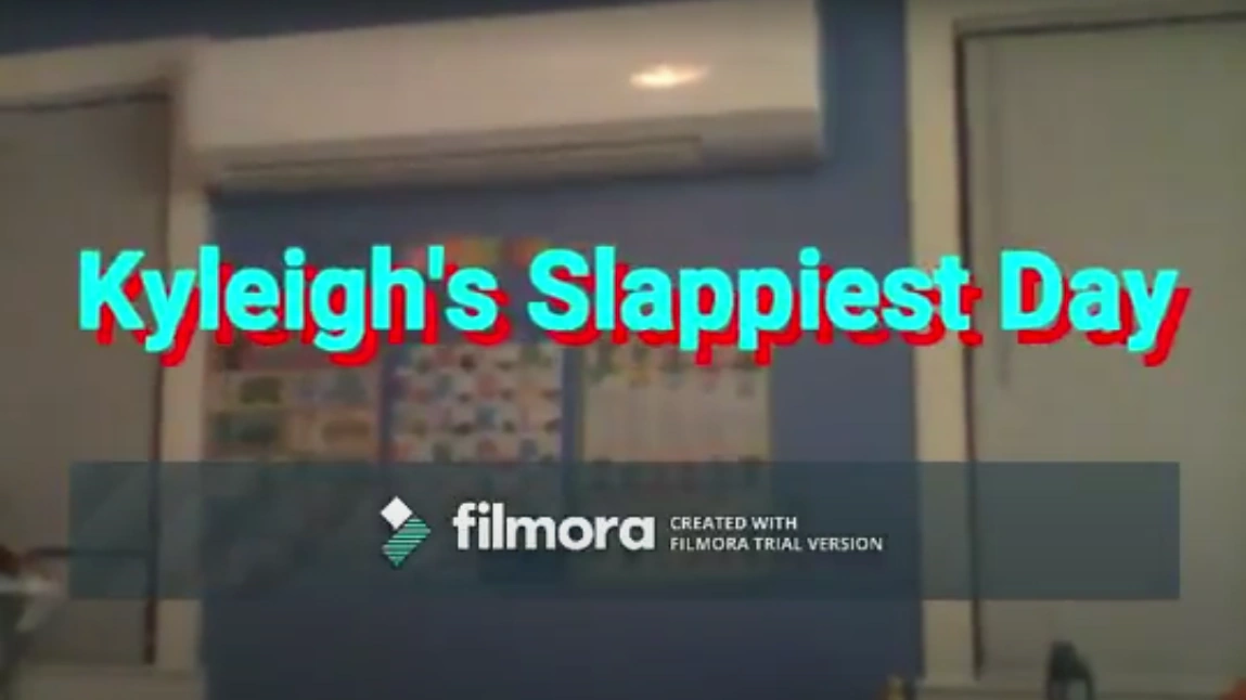 Kyleigh's Slappiest Day | The Kyleigh Show Wiki | Fandom