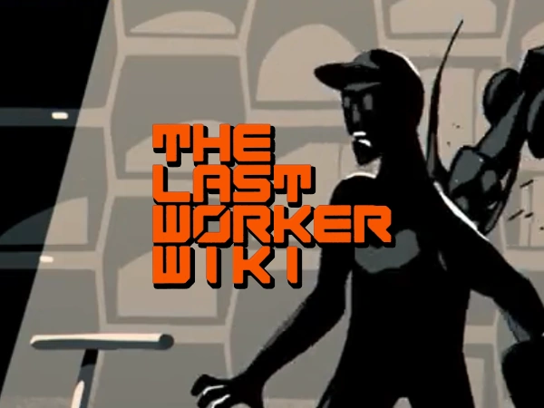 The Last Worker Wiki | Fandom