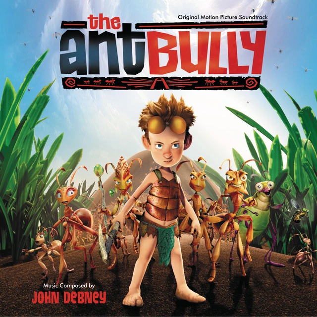The Ant Bully (soundtrack) | The Legendary Entertainment Wiki | Fandom