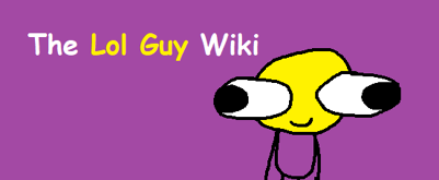The Lol Guy Wiki | Fandom