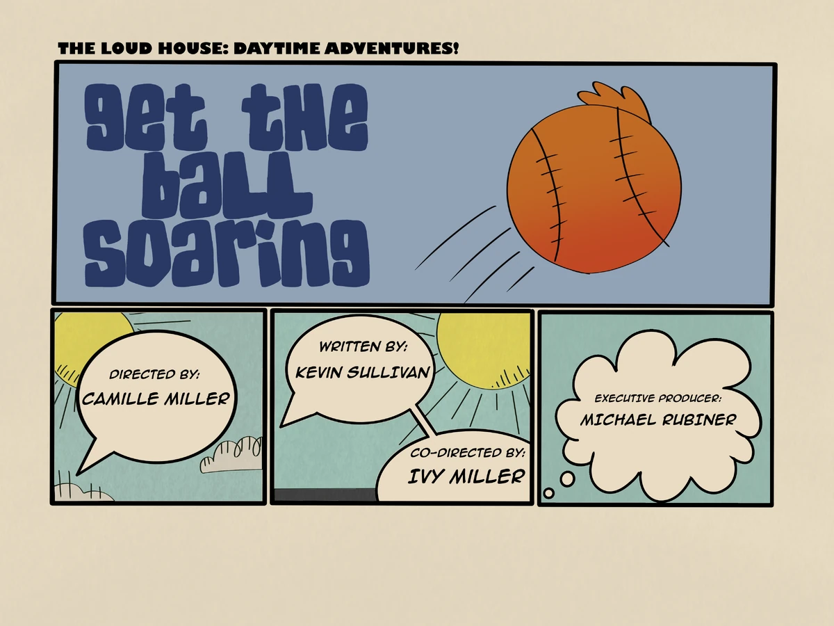 Get The Ball Soaring | The Loud House Day time adventures Wiki | Fandom