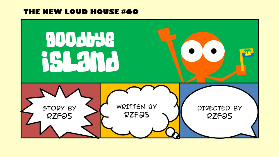 Goodbye, Island | The Loud House Fanon Wikia | Fandom