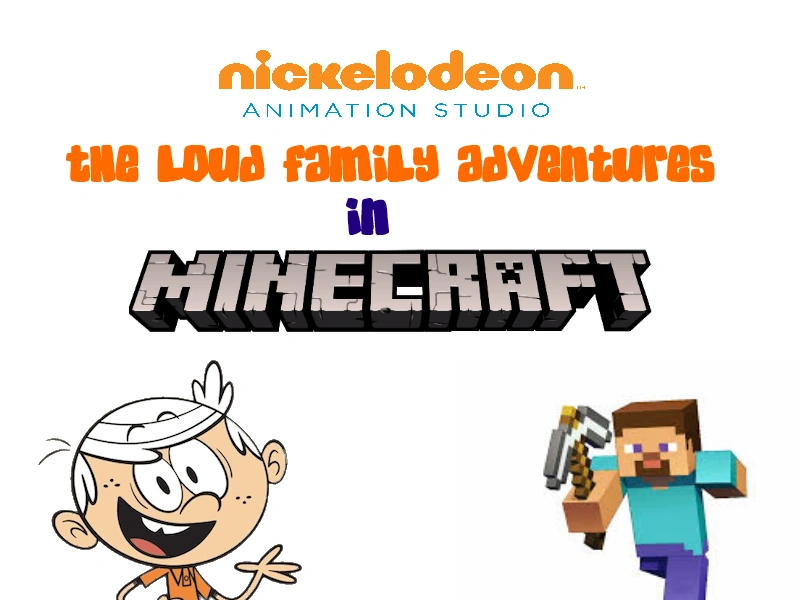 The Loud House Family Adventures in Minecraft | The Loud House Fanon ...