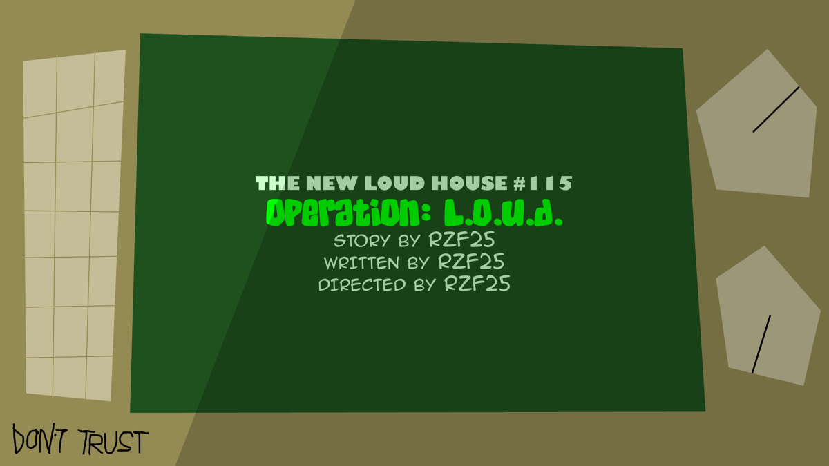 Operation: L.O.U.D. | The Loud House Fanon Wikia | Fandom